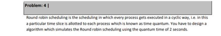 Solved Problem: 41 Round robin scheduling is the scheduling | Chegg.com