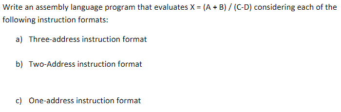 Solved Write an assembly language program that evaluates X = | Chegg.com Solved Write an assembly language program that evaluates X = | Chegg.com
