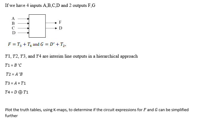 Solved If we have 4 inputs A,B,C,D and 2 outputs F,G F=T3+T4 | Chegg.com