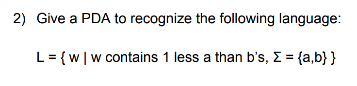 Solved 2) Give a PDA to recognize the following language: L | Chegg.com