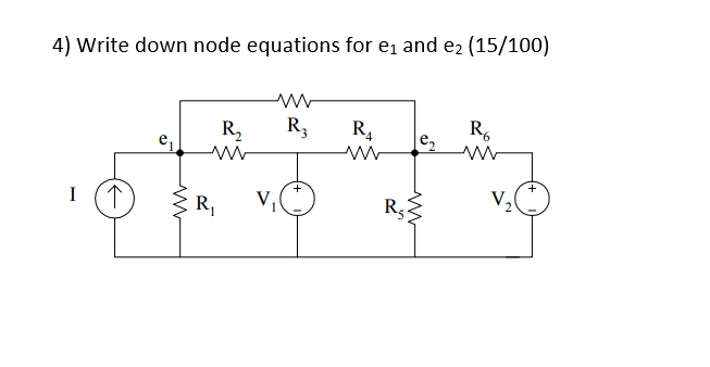 Solved 4) Write down node equations for e, and e2 (15/100) W | Chegg.com