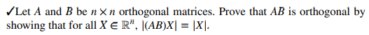 Solved Let A and B be n×n orthogonal matrices. Prove that | Chegg.com