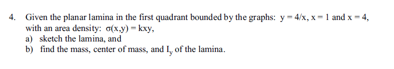 Solved 4. Given the planar lamina in the first quadrant | Chegg.com