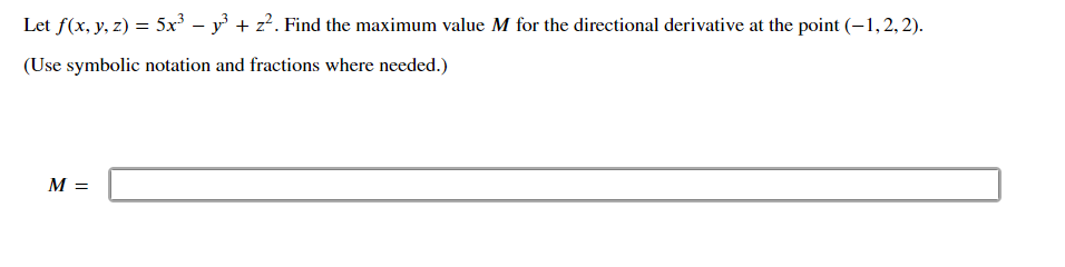 Solved Let f(x,y,z)=5x3−y3+z2. Find the maximum value M for | Chegg.com