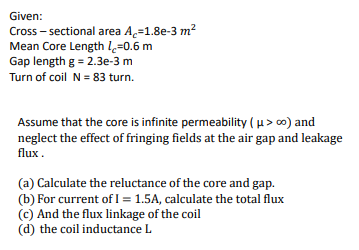 Solved Given: Cross - sectional area Ac=1.8e−3 m2 Mean Core | Chegg.com
