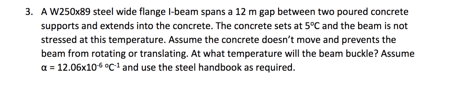 Solved 3. A W250x89 steel wide flange l-beam spans a 12 m | Chegg.com