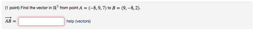 Solved 1 Point Find The Vector In R3 From Point A
