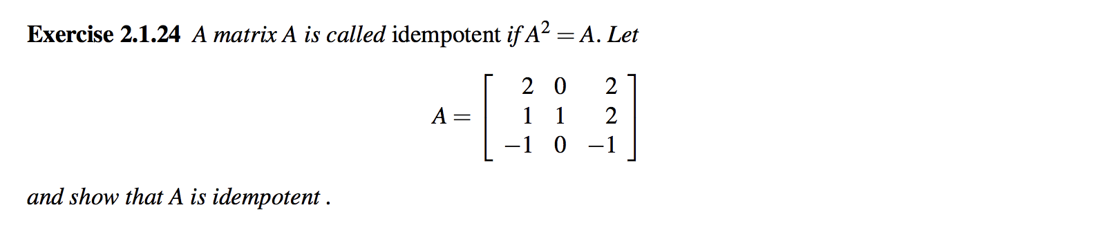 Solved Exercise 2.1.24 A matrix A is called idempotent if A² | Chegg.com
