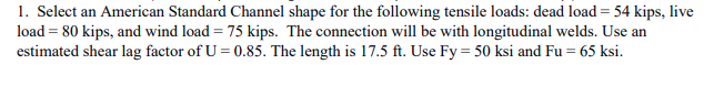 Solved 1. Select an American Standard Channel shape for the | Chegg.com