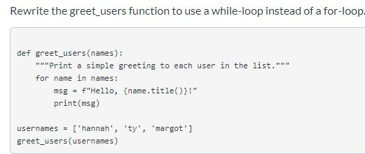 Solved Rewrite the greet_users function to use a while-loop | Chegg.com