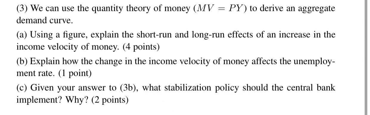 Solved (3) We can use the quantity theory of money (MV = PY) | Chegg.com