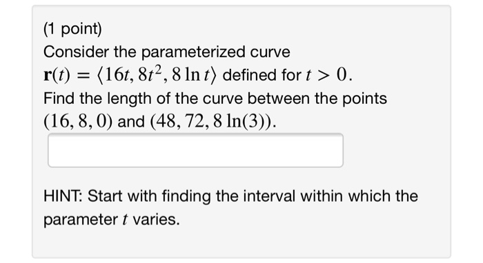 Solved (1 point) Consider the parameterized curve r(t)-(16t, | Chegg.com