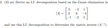 Solved 2. (35 pt) Derive an LU decomposition based on the | Chegg.com