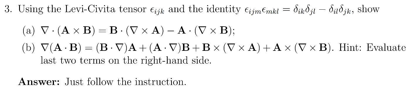 Solved Using the Levi-Civita tensor εlonijk ﻿and the | Chegg.com