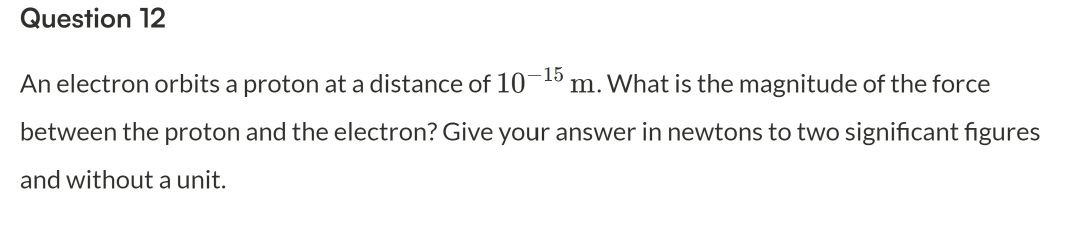 Solved An electron orbits a proton at a distance of 10−15 m. | Chegg.com