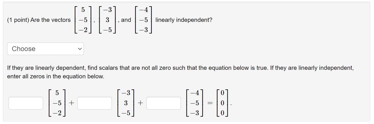 Solved 5 3 -4 (1 point) Are the vectors -5 3 and -5 linearly | Chegg.com