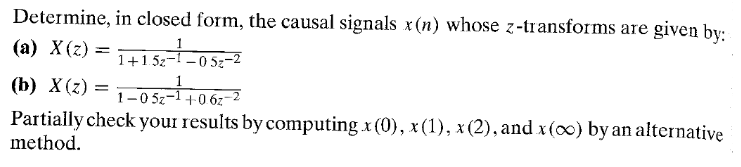 Solved Determine, in closed form, the causal signals x(n) | Chegg.com