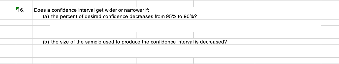 Solved 16. Does a confidence interval get wider or narrower | Chegg.com