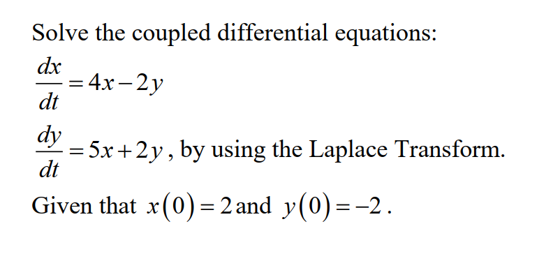 Solved Solve the coupled differential equations: dx = 4x – | Chegg.com