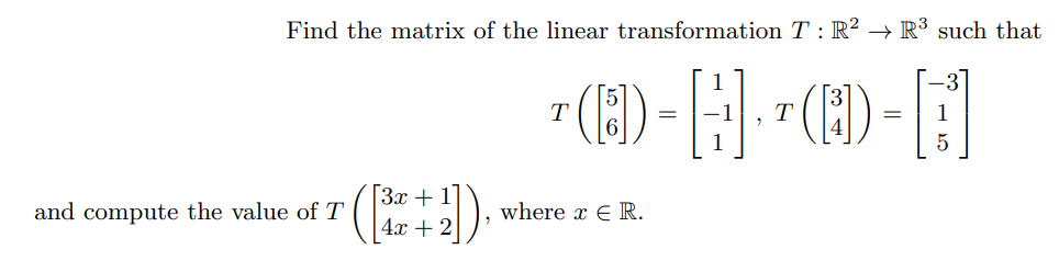 Solved Find the matrix of the linear transformation T:R2 + | Chegg.com
