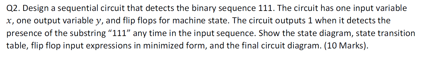 Solved Q2. Design a sequential circuit that detects the | Chegg.com
