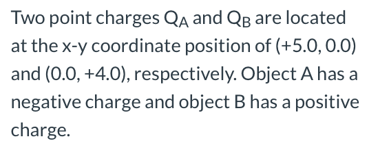 Solved Two point charges QA and QB are located at the x-y | Chegg.com