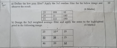 Solved a) Define the low pass filter? Apply the 5×5 median | Chegg.com