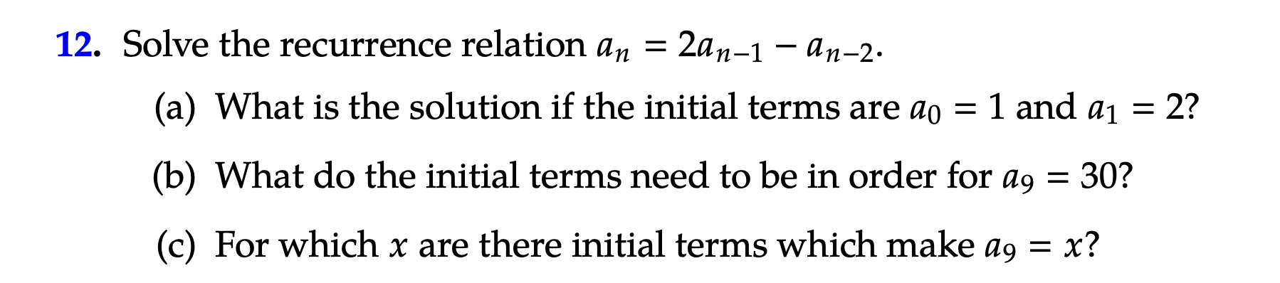 Solved 12. Solve the recurrence relation an=2an−1−an−2. (a) | Chegg.com