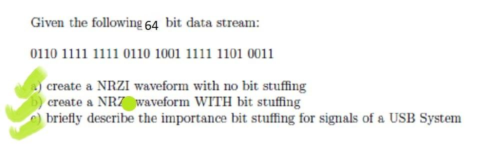 Solved Given the following 64 bit data stream: 0110 1111 | Chegg.com