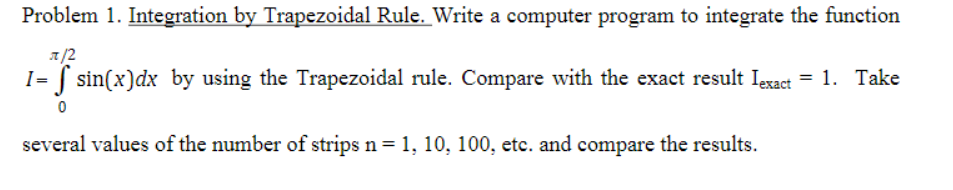 Solved Problem 1. Integration by Trapezoidal Rule. Write a | Chegg.com