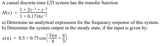Solved A causal discrete-time LTI system has the transfer | Chegg.com