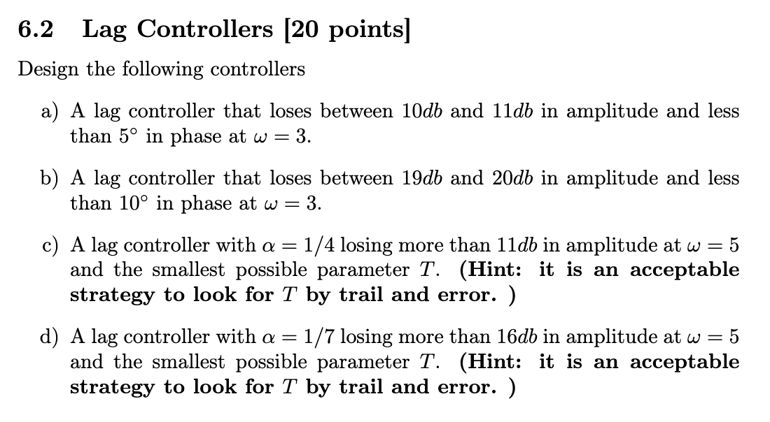 Solved 6.2 Lag Controllers [20 points] Design the following | Chegg.com