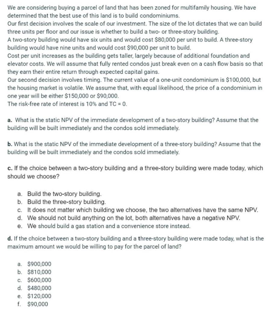 Solved We are considering buying a parcel of land that has | Chegg.com