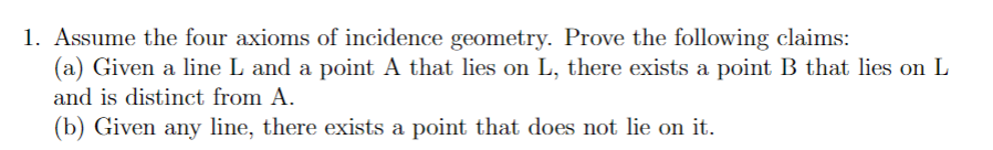 Solved 1. Assume the four axioms of incidence geometry. | Chegg.com