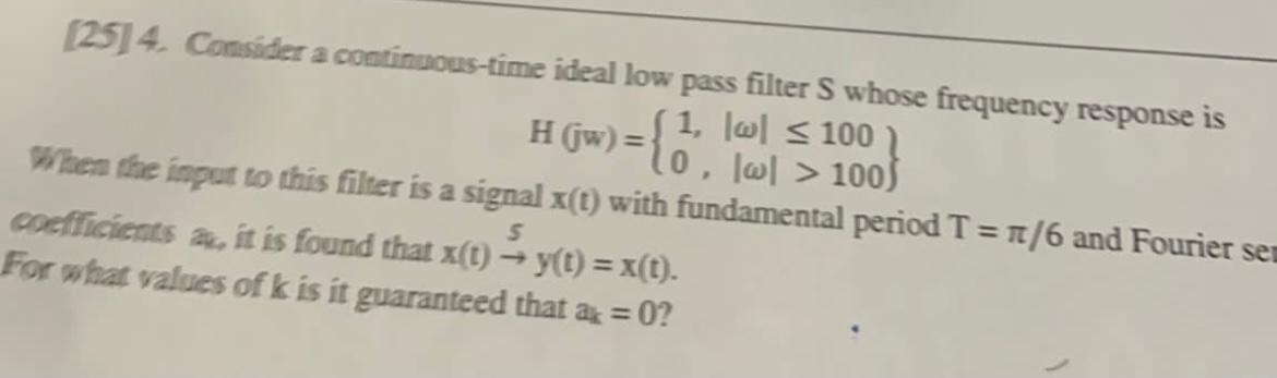 Solved [25] 4. Consider a continuous-time ideal low pass | Chegg.com