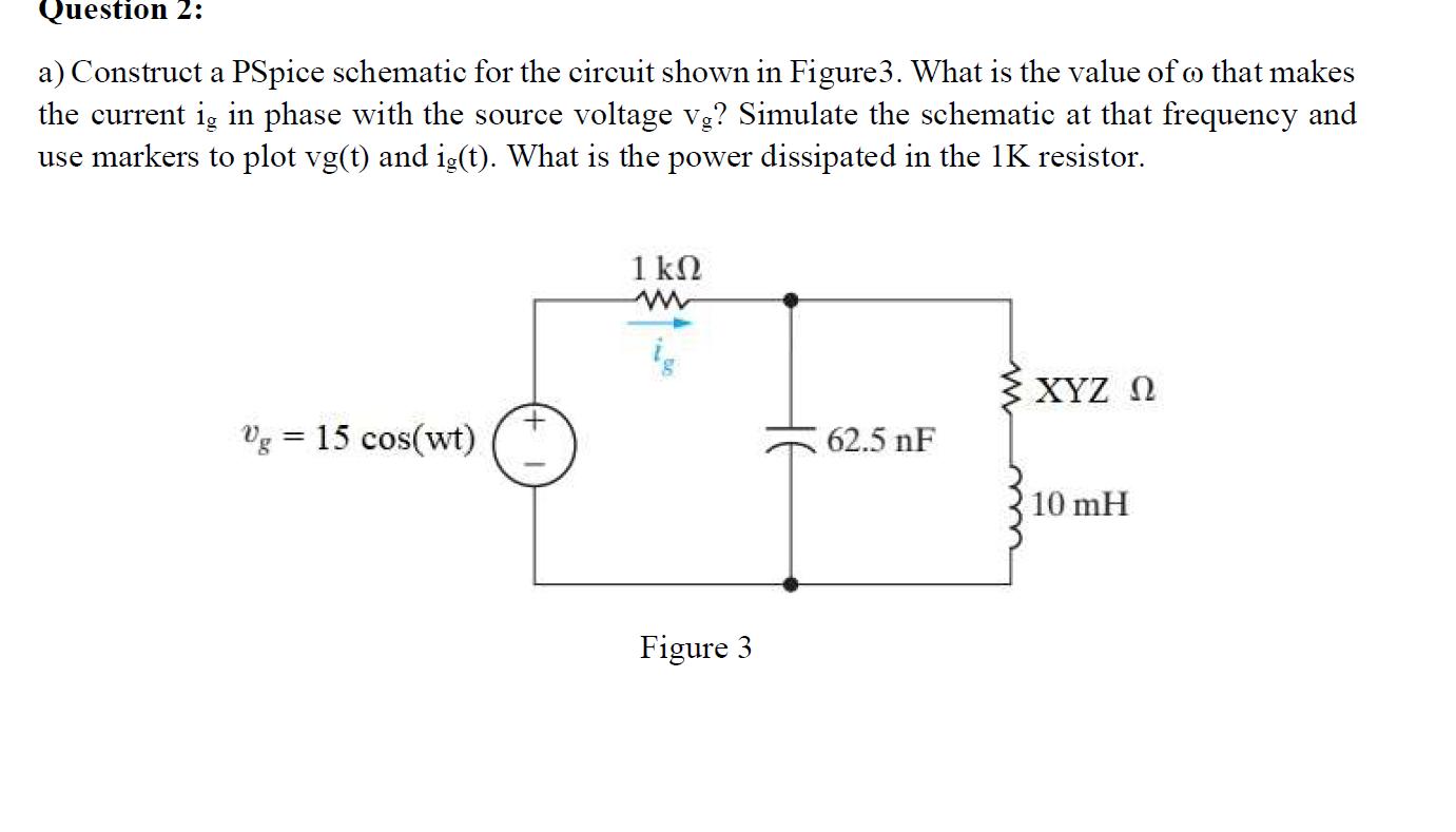 Solved Question 2: a) Construct a PSpice schematic for the | Chegg.com
