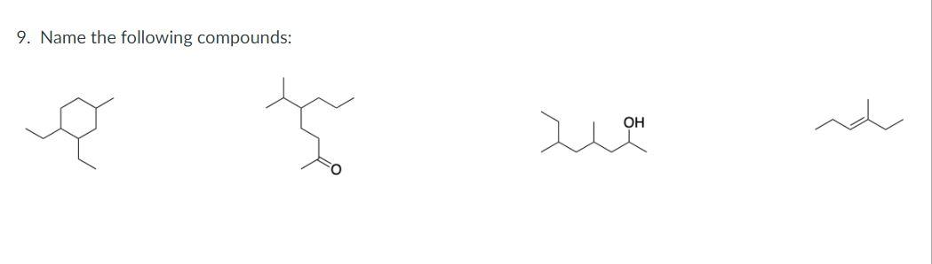 Solved 9. Name the following compounds: ОН | Chegg.com