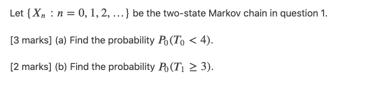 Let {Xn:n=0,1,2,…} be the two-state Markov chain in | Chegg.com