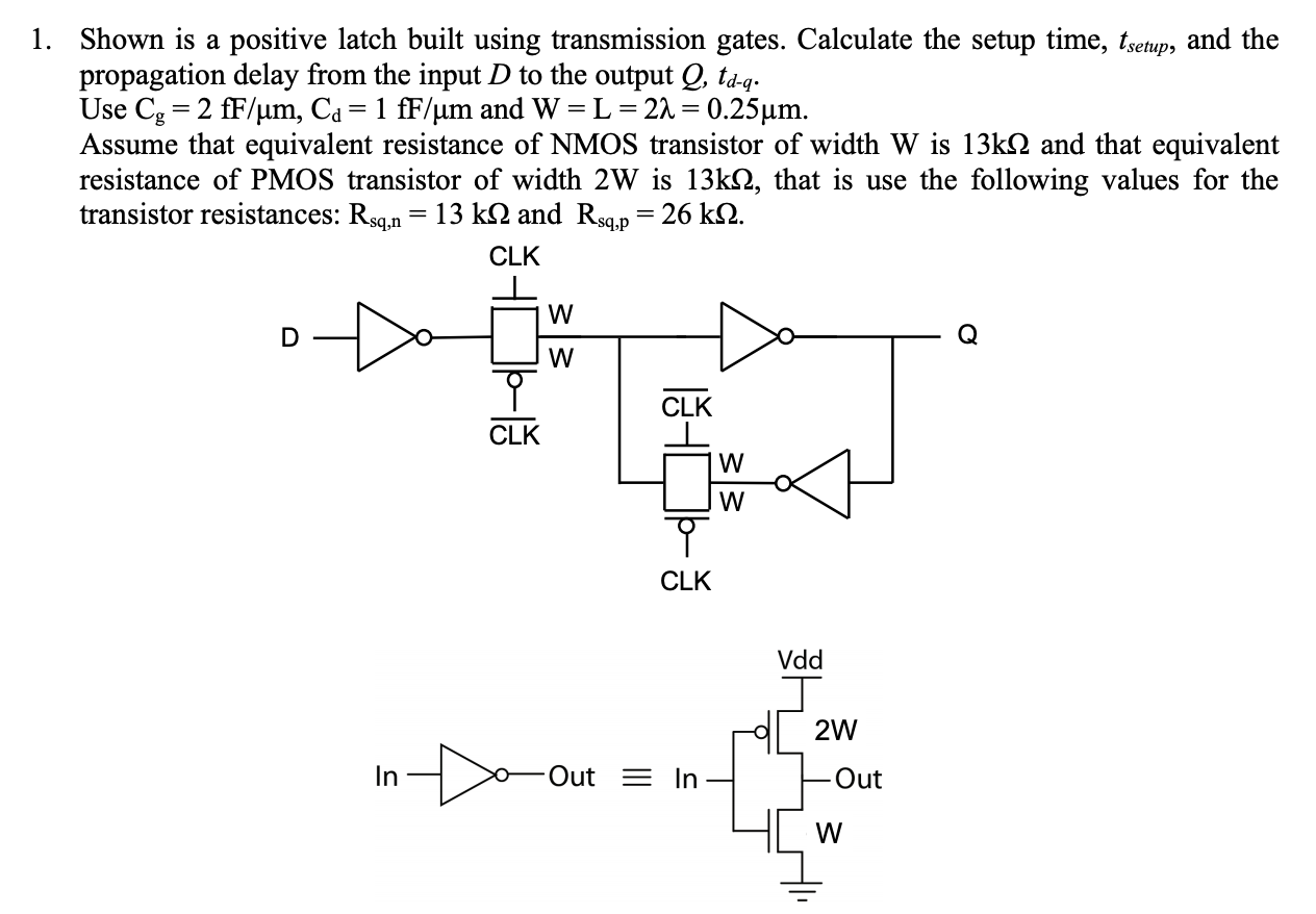 Solved 1. Shown is a positive latch built using transmission | Chegg.com