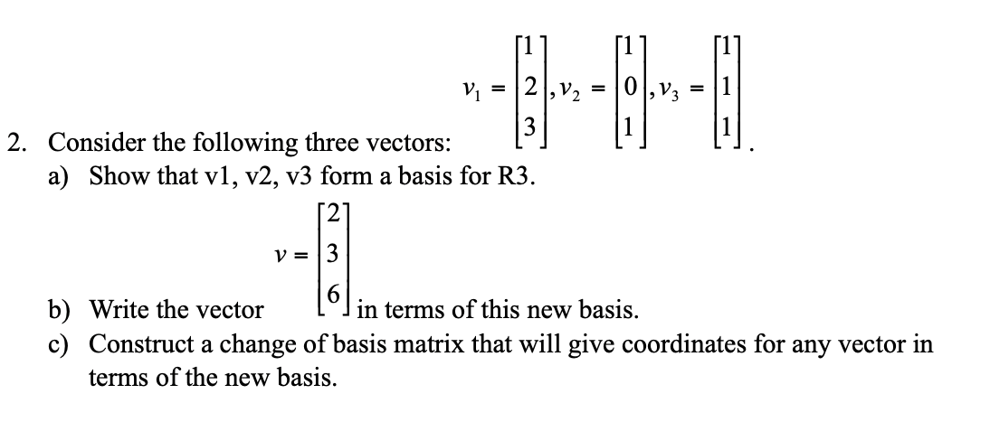 Solved [2], V2 -B-2 2. Consider the following three vectors: | Chegg.com