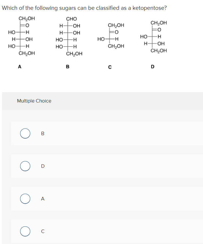 Solved Which of the following sugars can be classified as a | Chegg.com