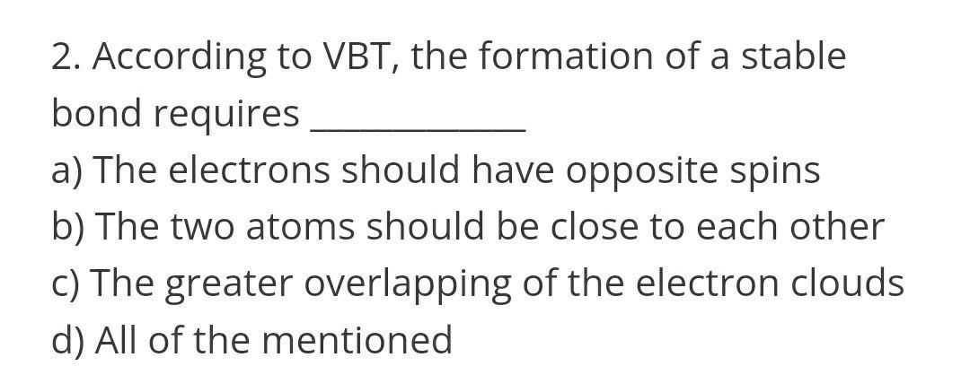Solved 2. According to VBT, the formation of a stable bond | Chegg.com