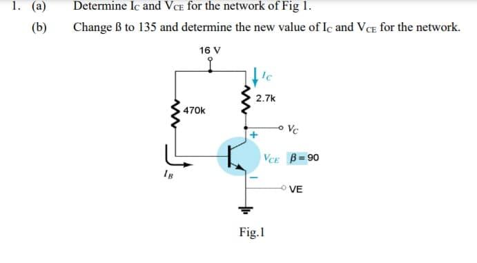 Solved 1. (a) (b) Determine lc and Vce for the network of | Chegg.com