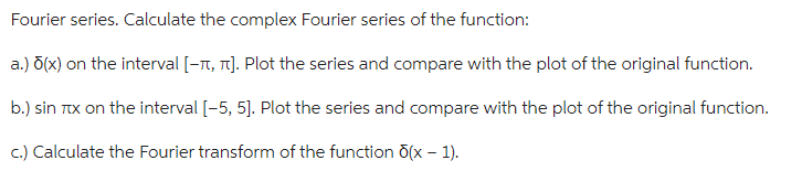 Solved Fourier series. Calculate the complex Fourier series | Chegg.com