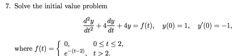 Solved 7. Solve the initial value problem dly +4 dt2 dy dt + | Chegg.com
