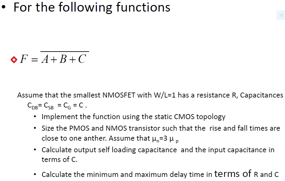 Solved • For the following functions OF = A+B+C Assume that | Chegg.com