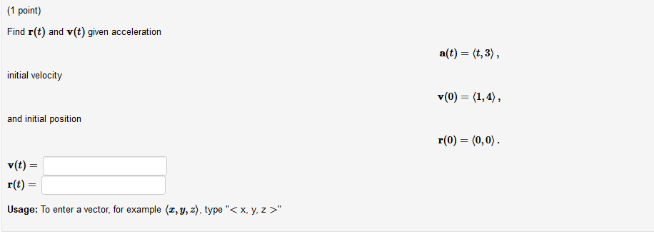 Solved Find r(t) and v(t) given acceleration a(t)= t,3 | Chegg.com