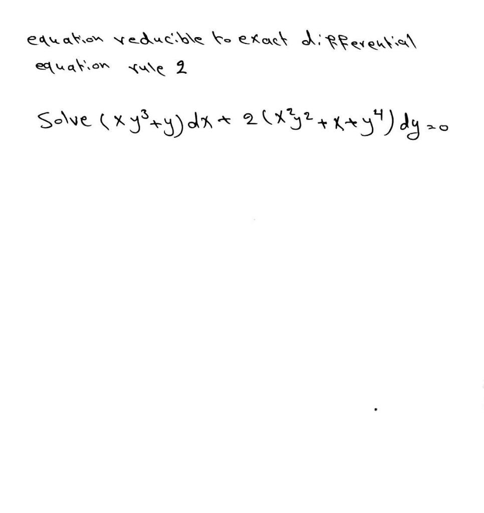Solved equation reducible to exact differential equation | Chegg.com