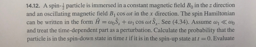14.12. A spin- particle is immersed in a constant | Chegg.com