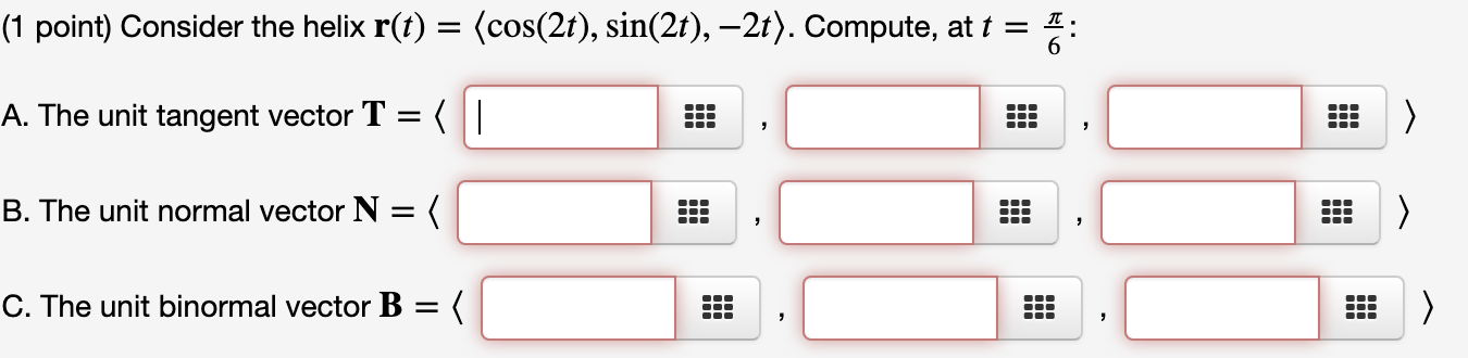 Solved |(1 point) Consider the helix r(t) (cos(2t), sin(2t), | Chegg.com